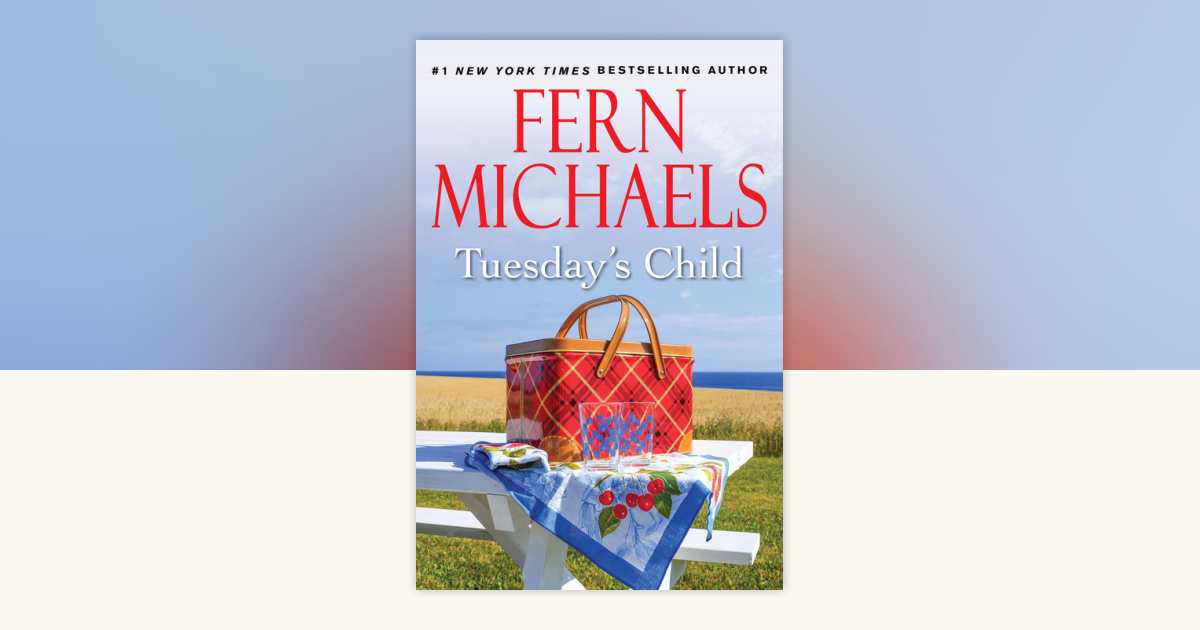 Tuesday's Child by Fern Michaels: 9781496748690 | PenguinRandomHouse ...