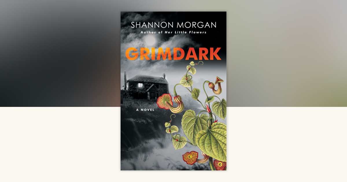 Grimdark by Shannon Morgan: 9781496753724 | PenguinRandomHouse.com: Books