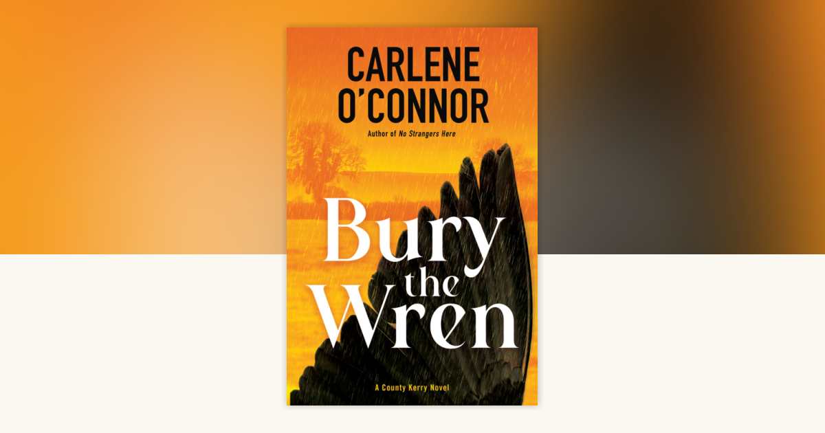 Bury the Wren by Carlene O'Connor: 9781496755353 | PenguinRandomHouse ...