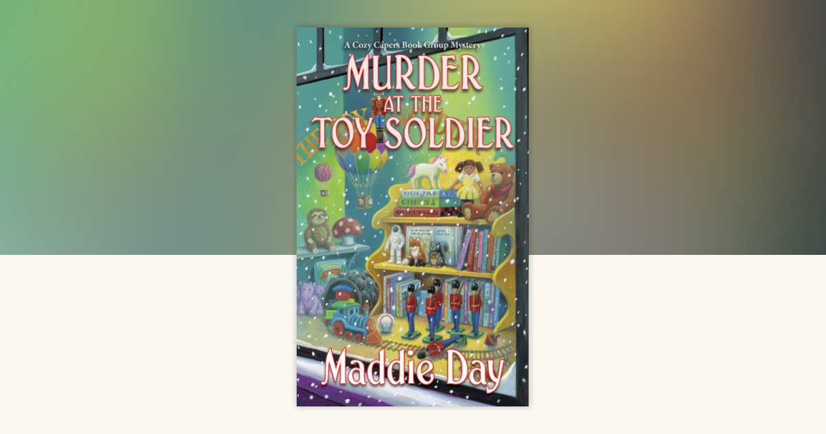 Murder at the Toy Soldier by Maddie Day: 9781496759429 ...