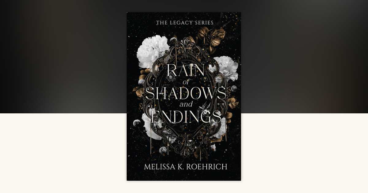 Rain of Shadows and Endings by Melissa K. Roehrich: 9781496760333 | PenguinRandomHouse.com: Books
