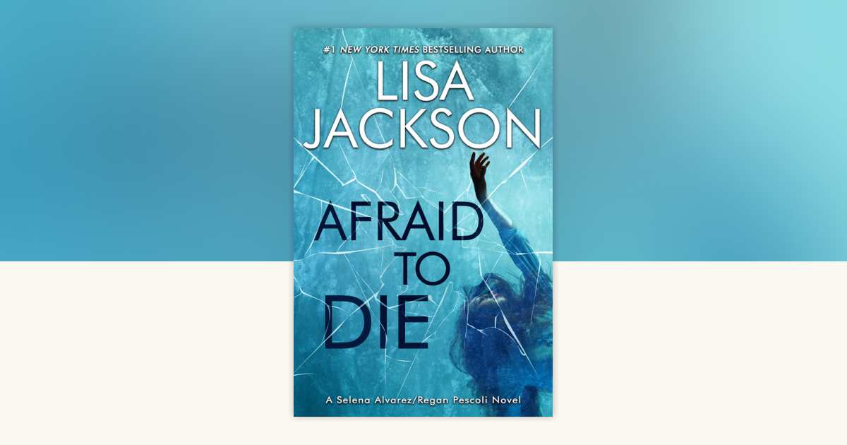 Afraid To Die by Lisa Jackson: 9781496761569 | PenguinRandomHouse.com ...