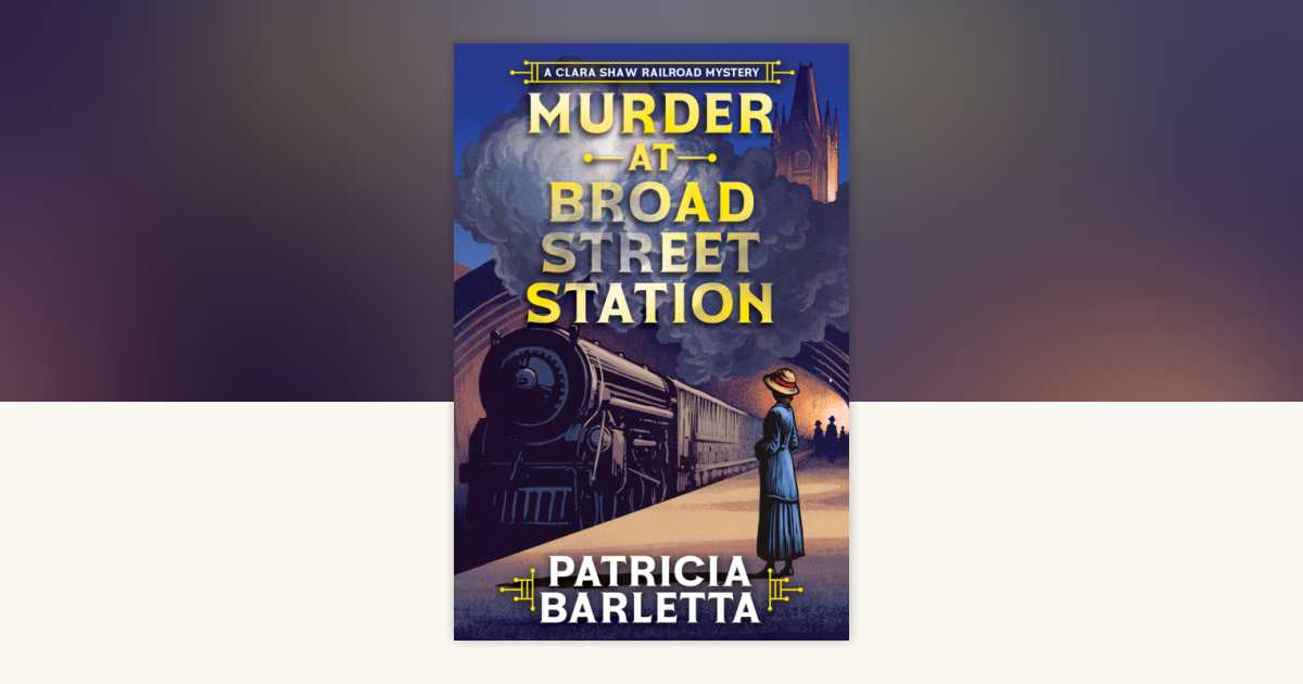 Murder at Broad Street Station by Patricia Barletta: 9781496762047 ...