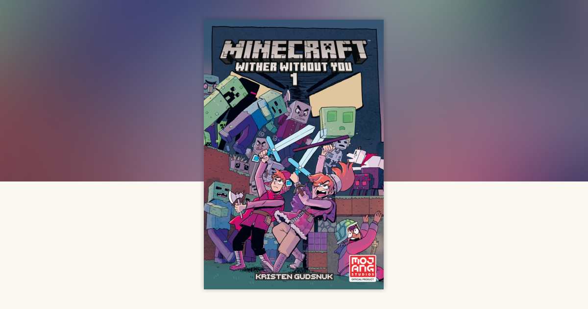 Minecraft: Wither Without You Volume 1 (Graphic Novel) by Kristen ...