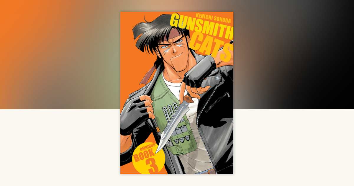 Gunsmith Cats Omnibus Volume 3 by Kenichi Sonoda: 9781506746241 ...