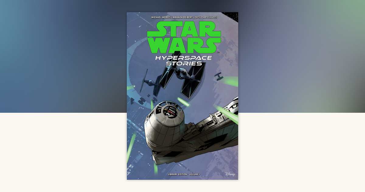 Star Wars: Hyperspace Stories Library Edition Volume 1 by Michael ...