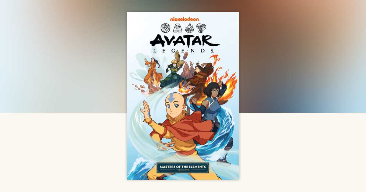 Avatar Legends: Masters of the Elements Volume 1 by Brandon Hoáng ...