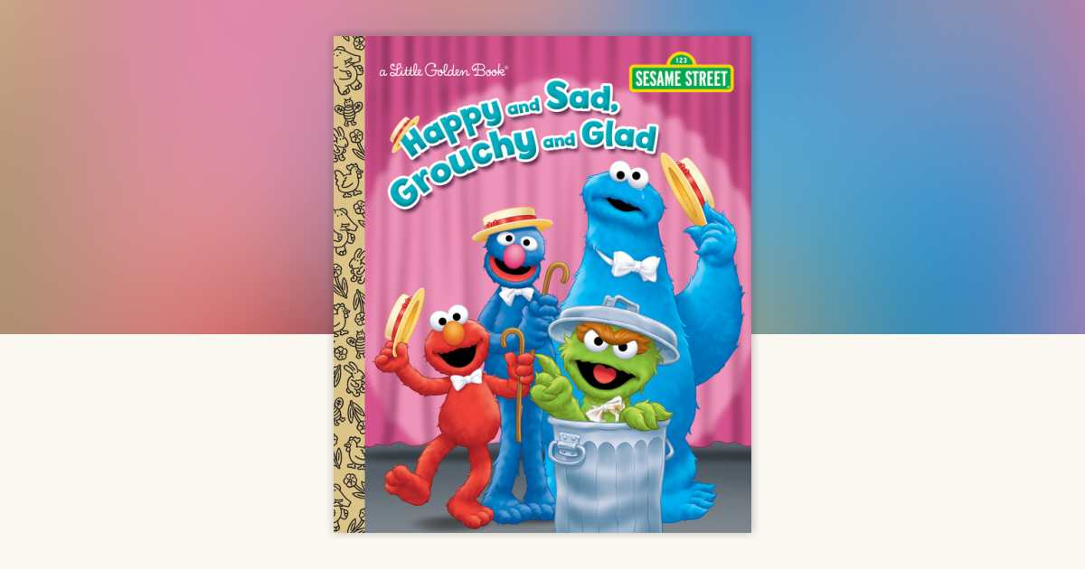Happy and Sad, Grouchy and Glad (Sesame Street) by Constance Allen ...
