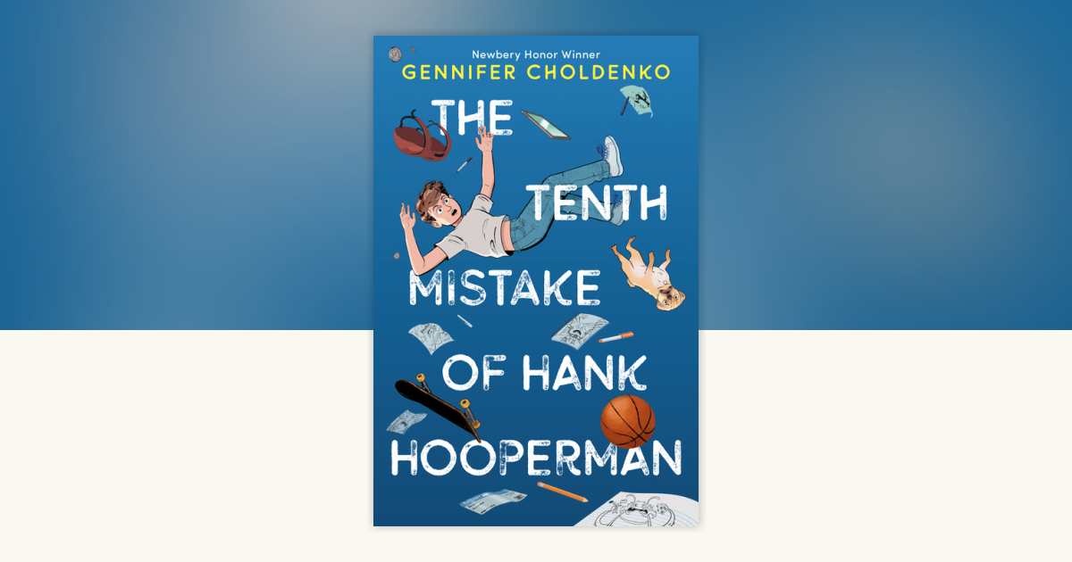 The Tenth Mistake of Hank Hooperman by Gennifer Choldenko ...