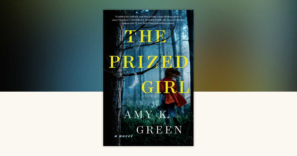 The Prized Girl by Amy K. Green: 9781524745127 | PenguinRandomHouse.com ...