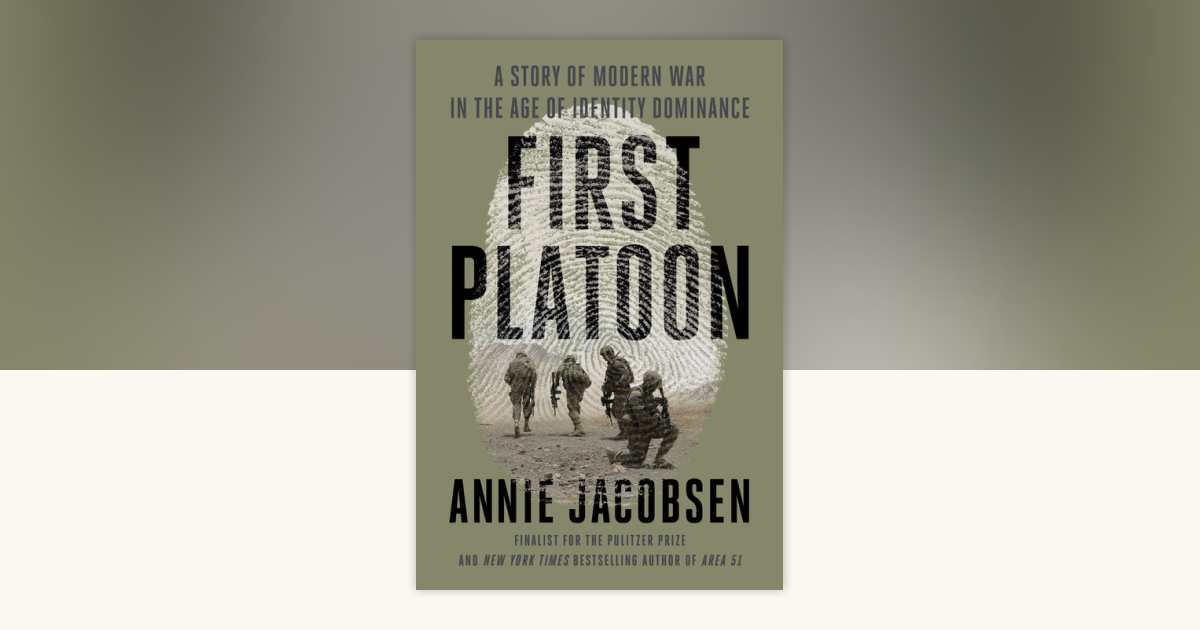 First Platoon by Annie Jacobsen: 9781524746674 | PenguinRandomHouse.com ...