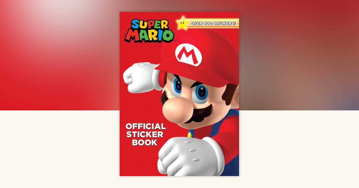 Super Mario Official Sticker Book (Nintendo®) by Steve Foxe ...