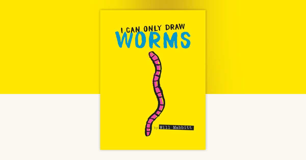 I Can Only Draw Worms by Will Mabbitt: 9781524788223 ...
