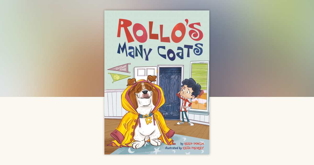Rollo's Many Coats by Reed Duncan: 9781524792510 | PenguinRandomHouse ...