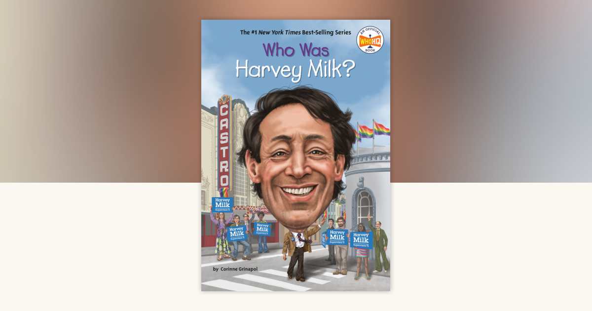 Who Was Harvey Milk? by Corinne A. Grinapol, Who HQ: 9781524792787 ...