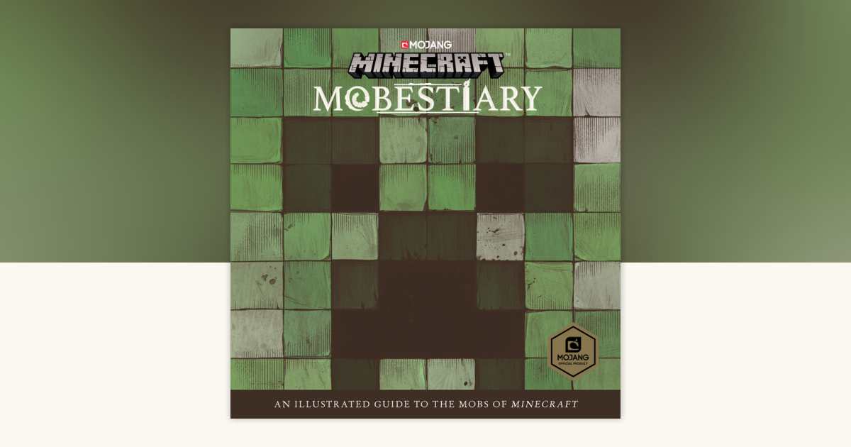 Minecraft: Mobestiary by Mojang AB, The Official Minecraft Team ...