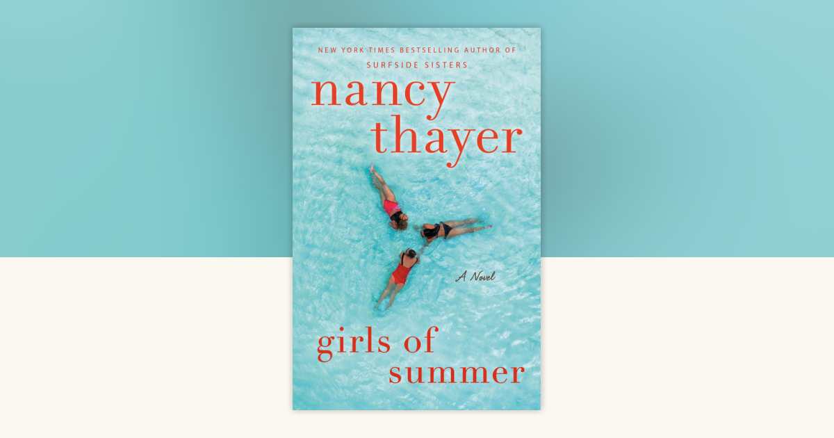 Girls of Summer by Nancy Thayer: 9781524798772 | PenguinRandomHouse.com ...