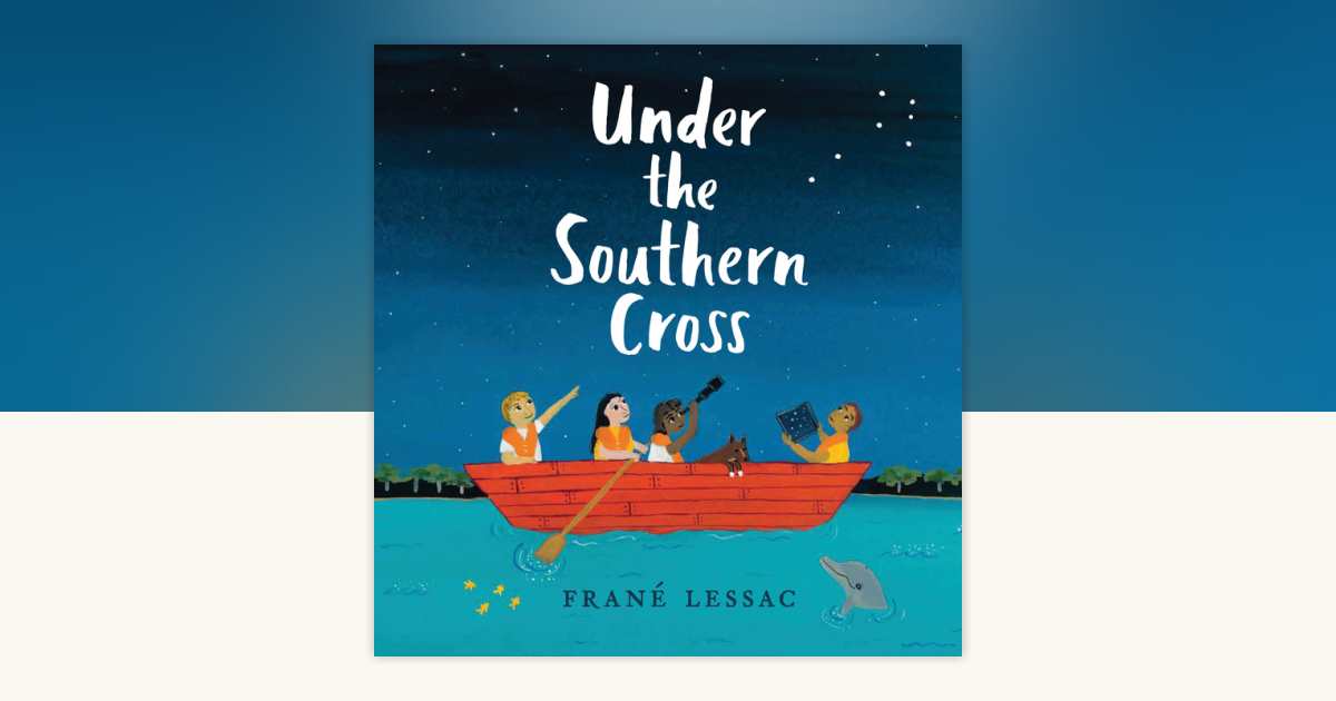 Under the Southern Cross by Frané Lessac: 9781536202267 ...