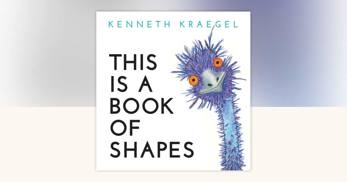 This Is a Book of Shapes by Kenneth Kraegel: 9781536207019 ...