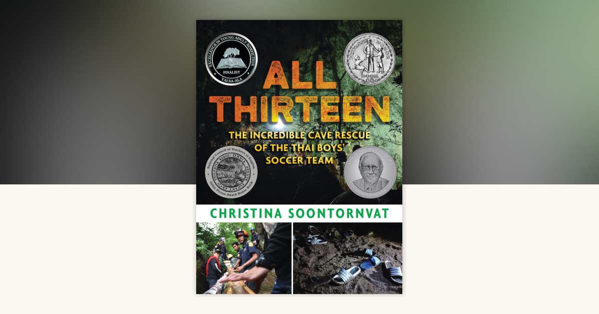All Thirteen: The Incredible Cave Rescue of the Thai Boys' Soccer Team ...