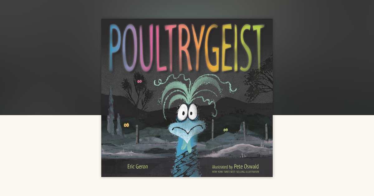Poultrygeist by Eric Geron: 9781536210507 | PenguinRandomHouse.com: Books
