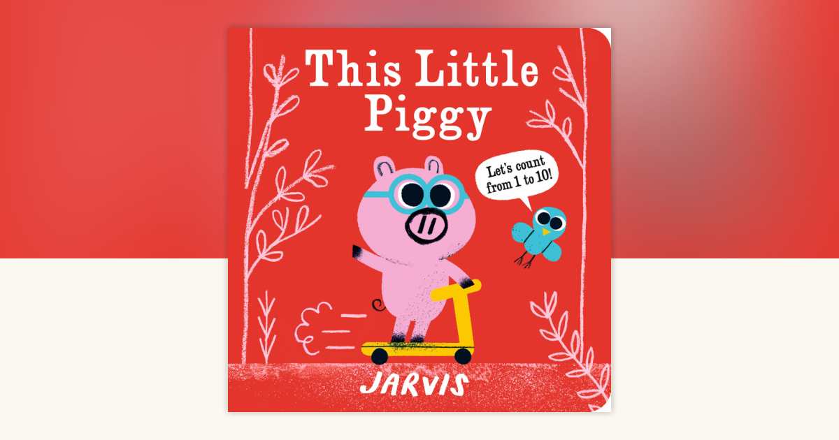 This Little Piggy: A Counting Book by Jarvis: 9781536211108 ...