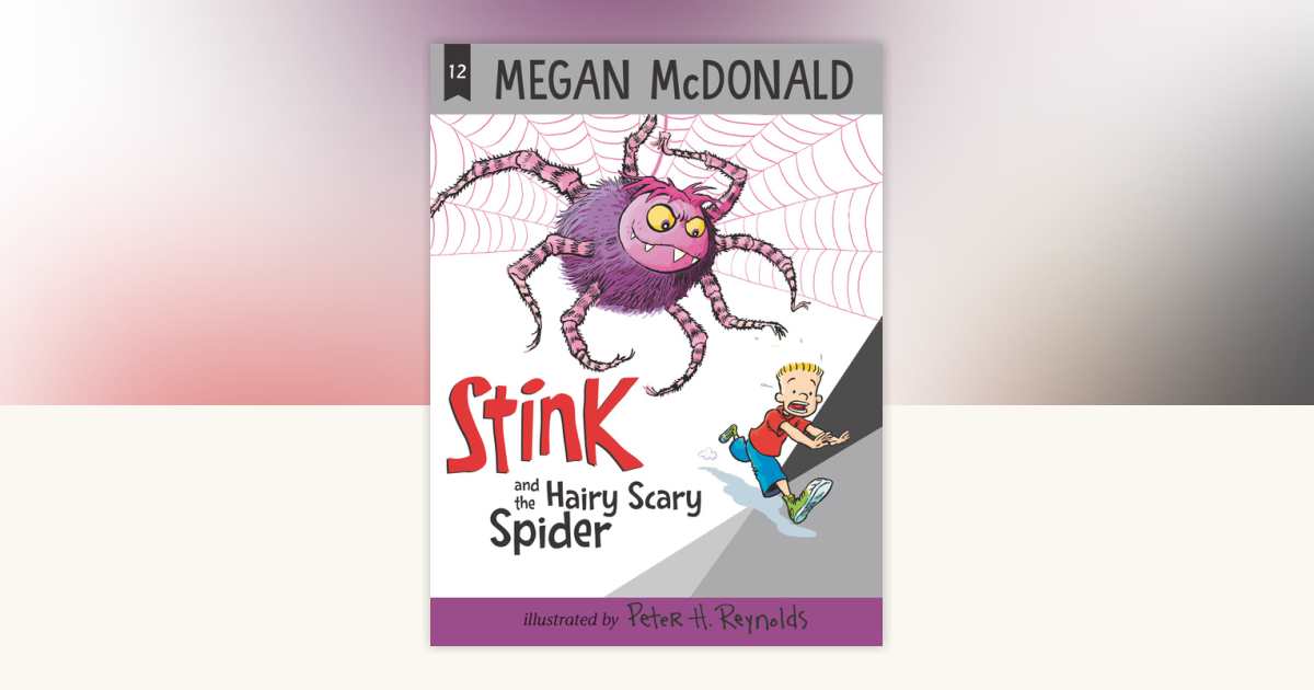 Stink and the Hairy Scary Spider by Megan McDonald: 9781536213881 ...