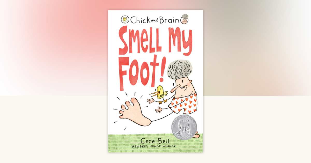 Chick and Brain: Smell My Foot! by Cece Bell: 9781536215519 ...