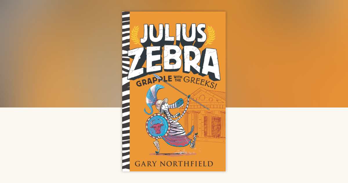 Julius Zebra: Grapple with the Greeks! by Gary Northfield ...