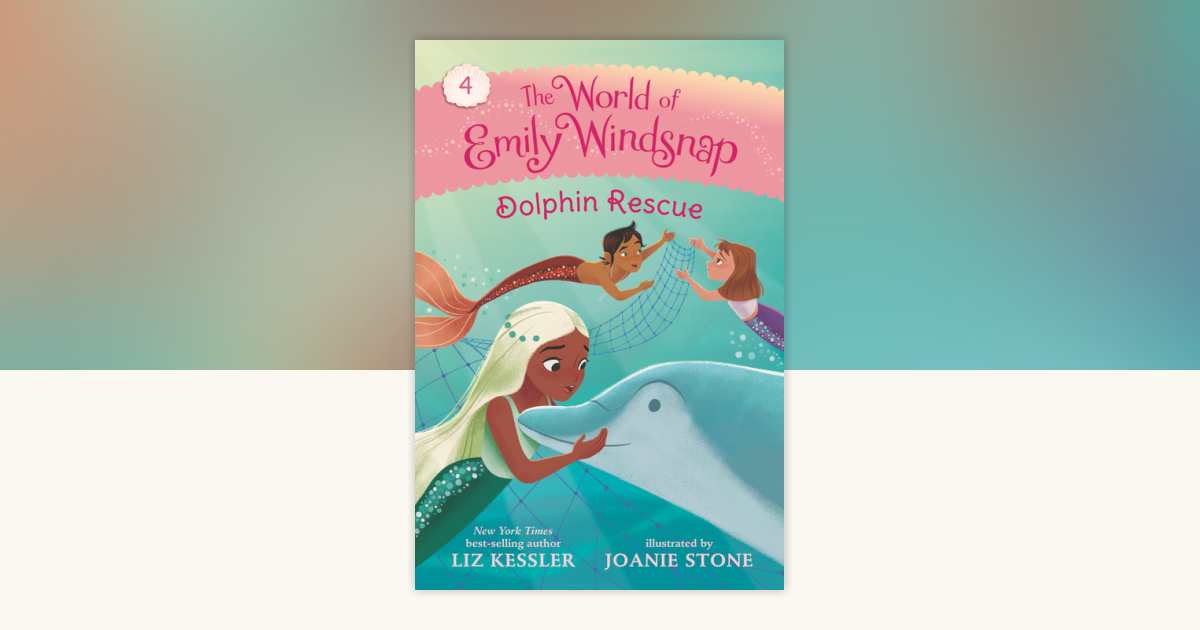 The World of Emily Windsnap: Dolphin Rescue by Liz Kessler ...