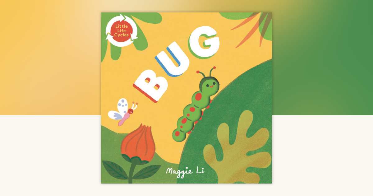 Bug by Maggie Li: 9781536230222 | PenguinRandomHouse.com: Books