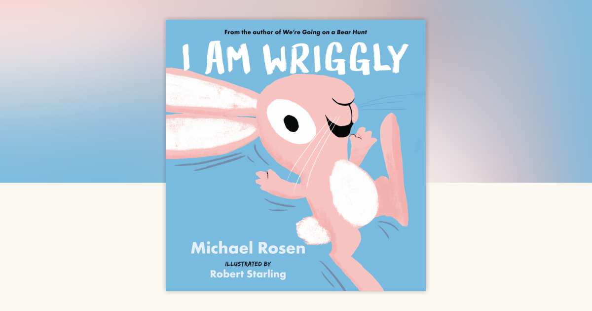 I Am Wriggly by Michael Rosen: 9781536231298 | PenguinRandomHouse.com ...