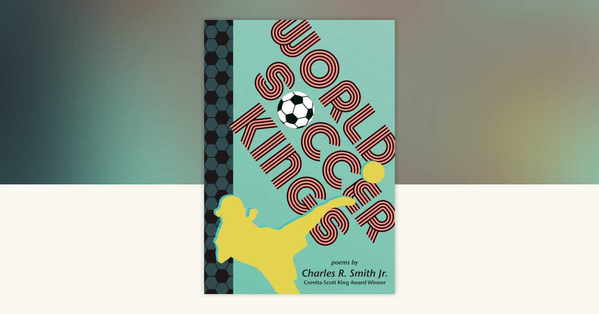World Soccer Kings by Charles R. Smith Jr.: 9781536234879 ...