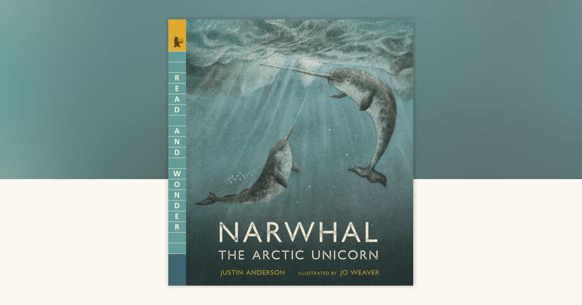 Narwhal: The Arctic Unicorn by Justin Anderson: 9781536238303 ...