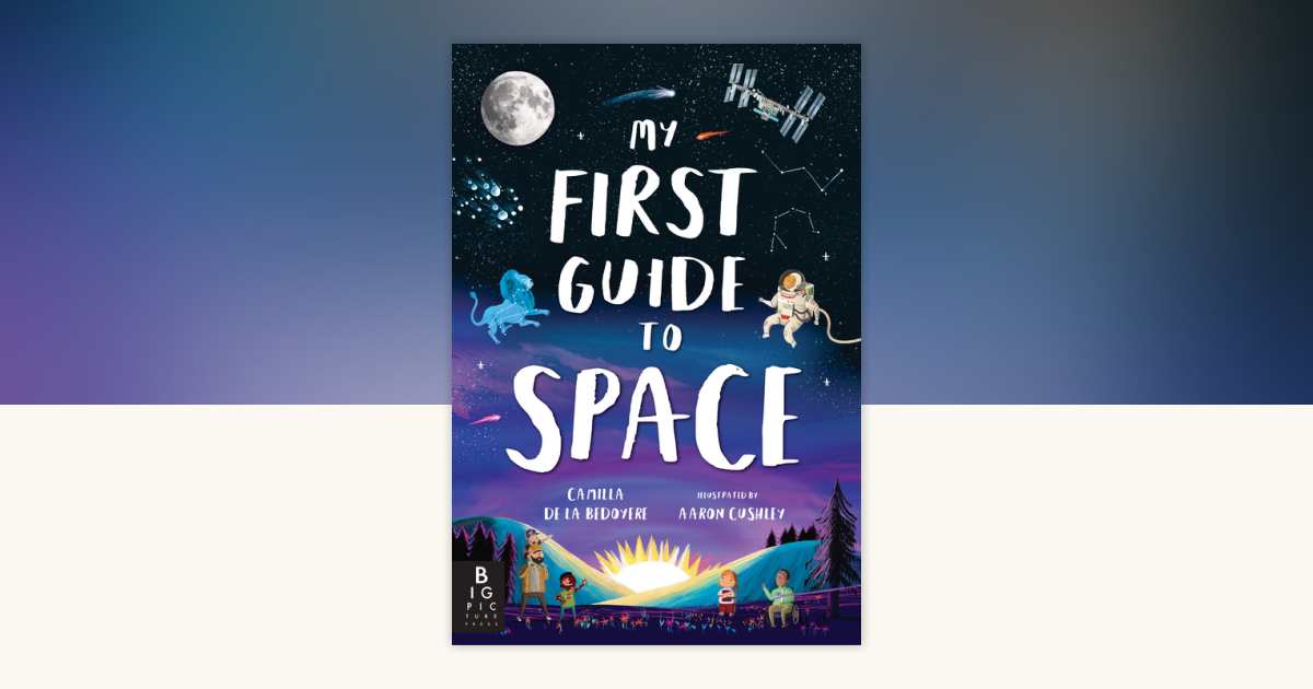 My First Guide to Space by Camilla de la Bedoyere: 9781536238341 ...
