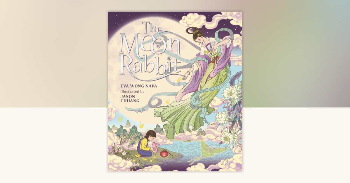 The Moon Rabbit by Eva Wong Nava: 9781536238914 | PenguinRandomHouse ...
