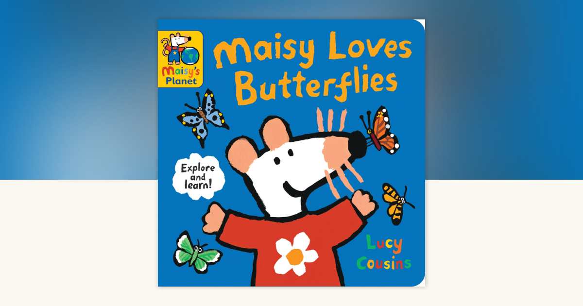 Maisy Loves Butterflies by Lucy Cousins: 9781536240399 ...
