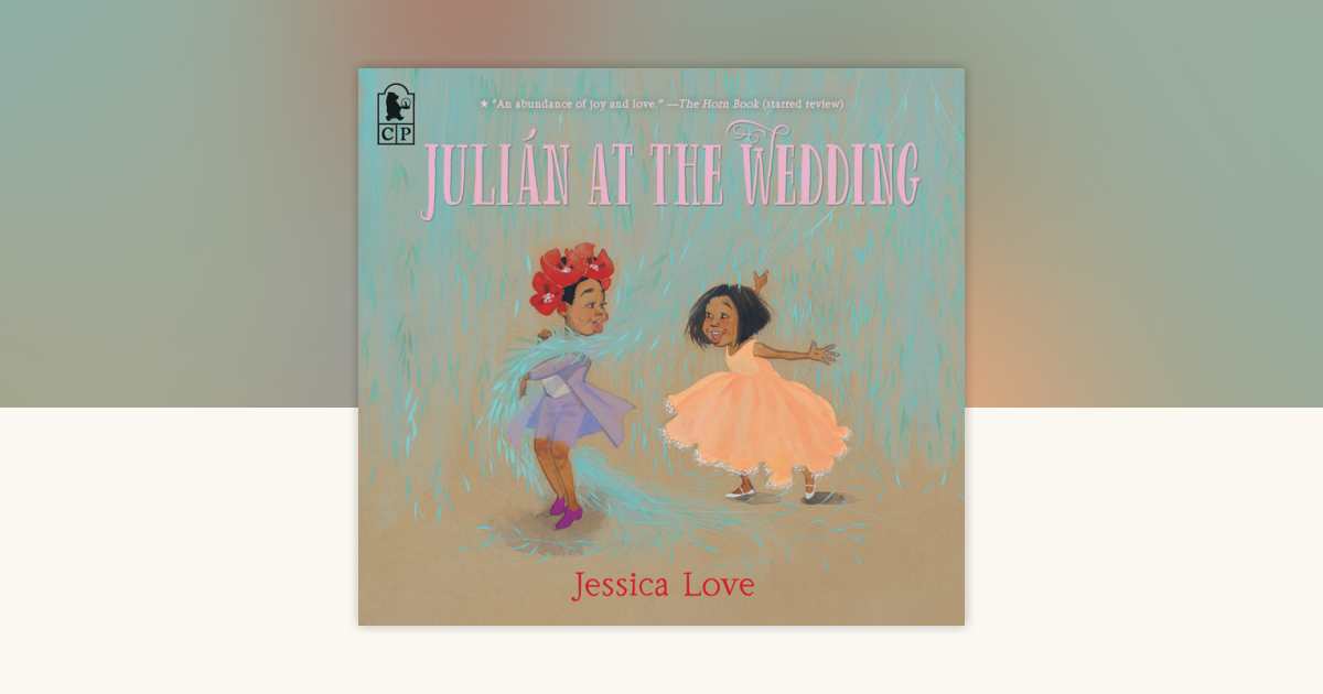 Julián at the Wedding by Jessica Love: 9781536240863 ...