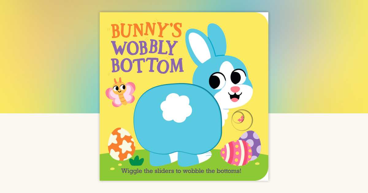 Bunny's Wobbly Bottom by Kit Frost: 9781536246681 | PenguinRandomHouse ...