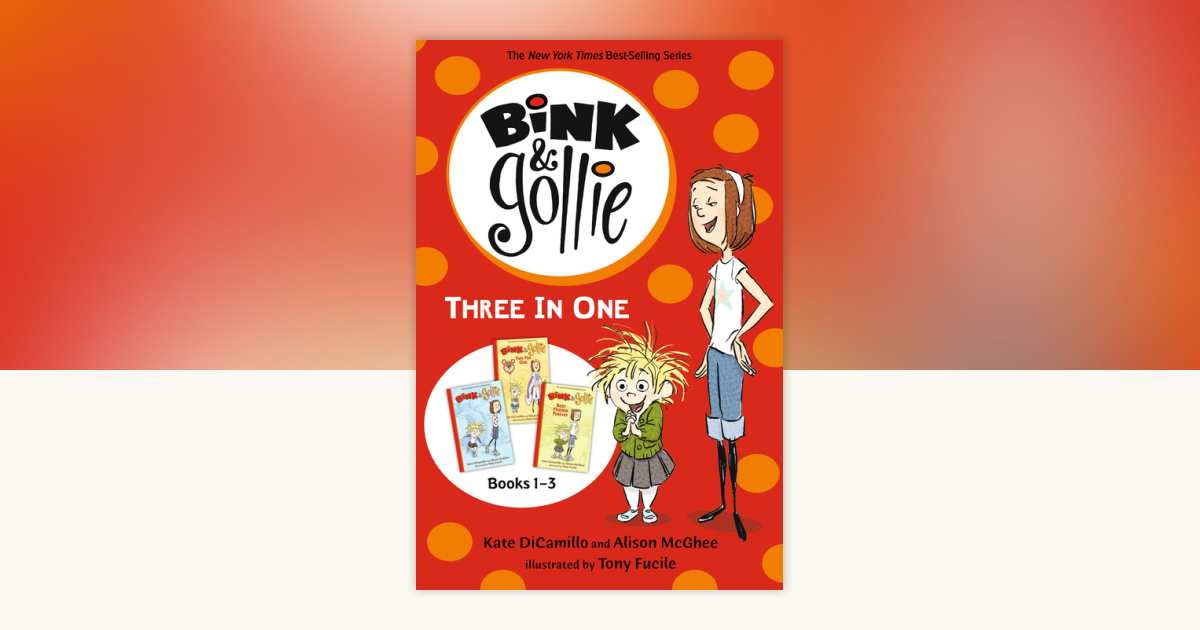 Bink and Gollie Three in One by Kate DiCamillo, Alison McGhee ...