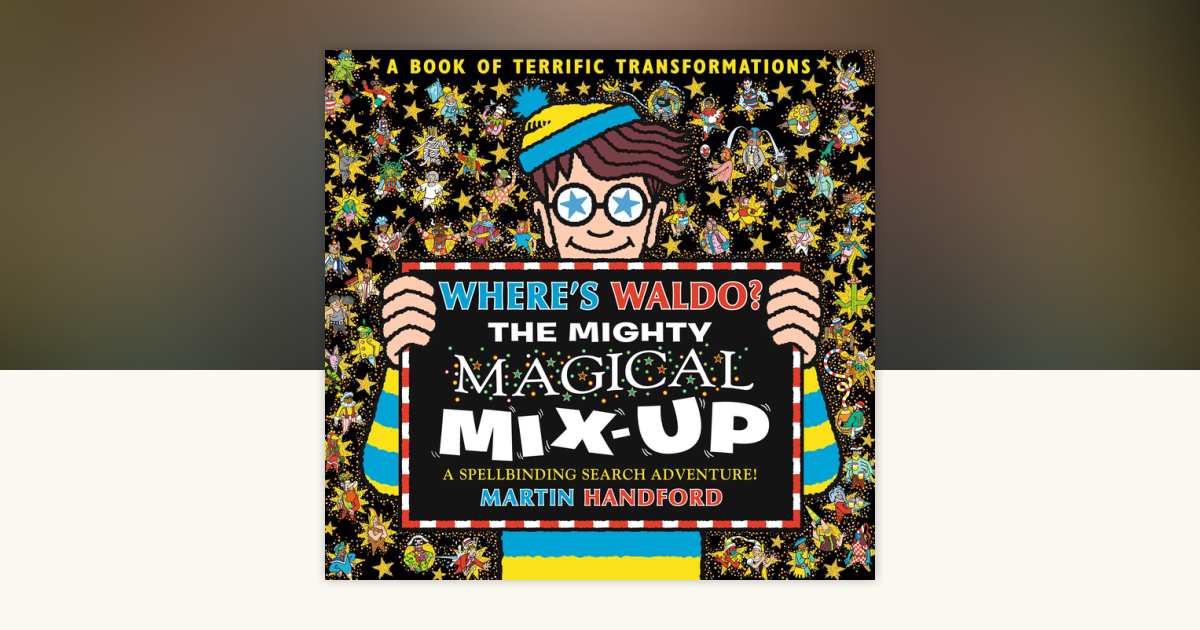 Where's Waldo? The Mighty Magical Mix-Up by Martin Handford ...