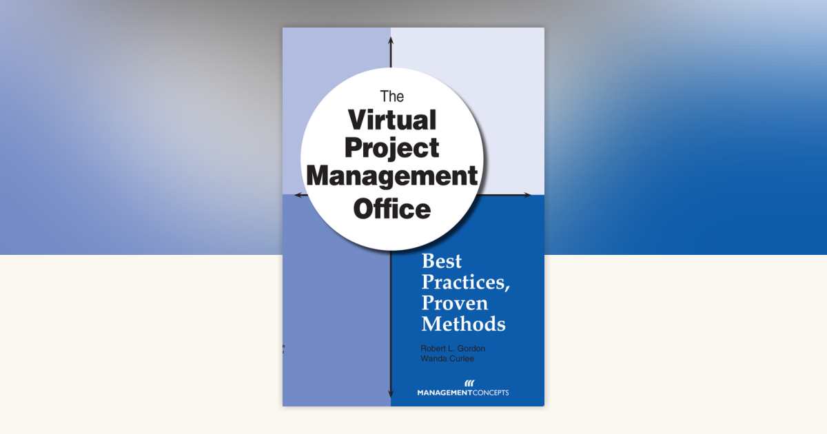 The Virtual Project Management Office by Robert L. Gordon, Wanda Curlee ...