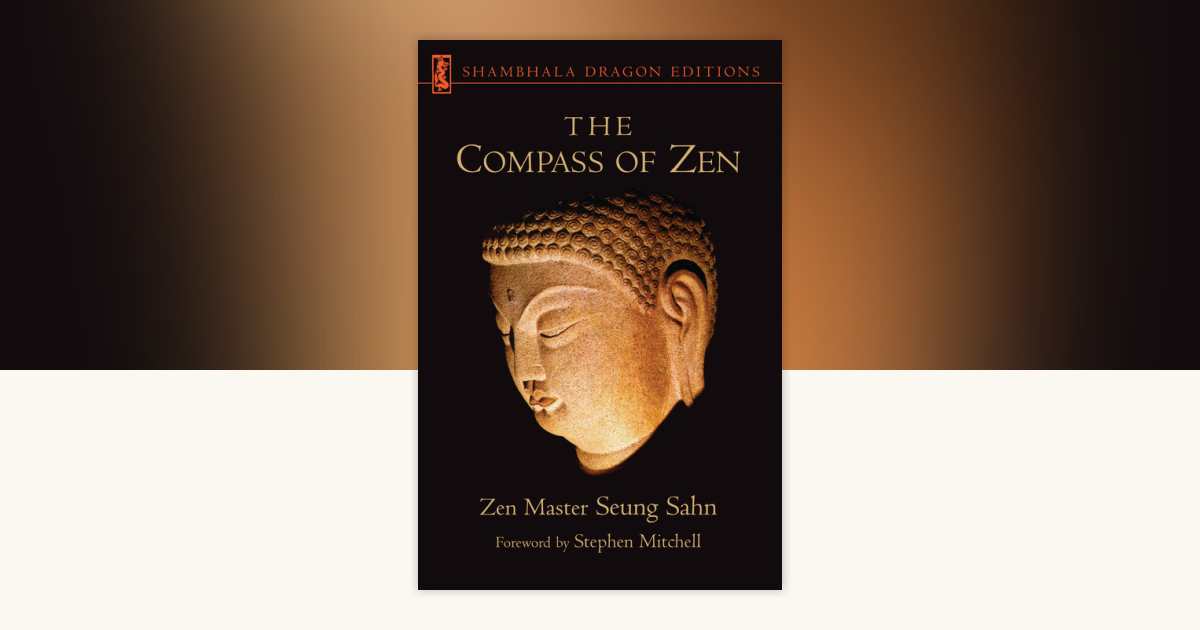 The Compass of Zen by Zen Master Seung Sahn: 9781570623295 ...