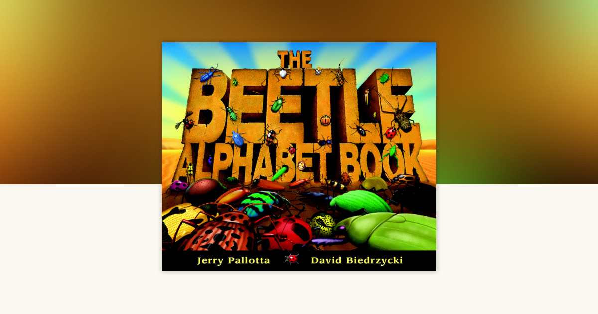 The Beetle Alphabet Book by Jerry Pallotta: 9781570915529 ...