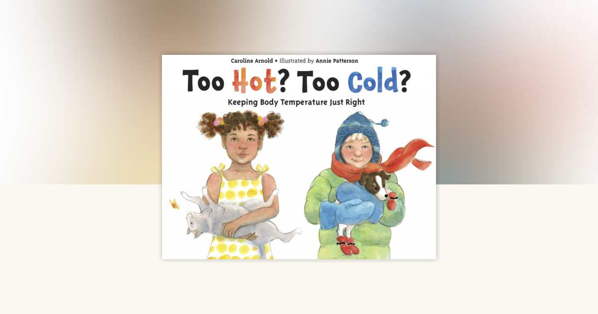 Too Hot? Too Cold? by Caroline Arnold: 9781580892773 ...