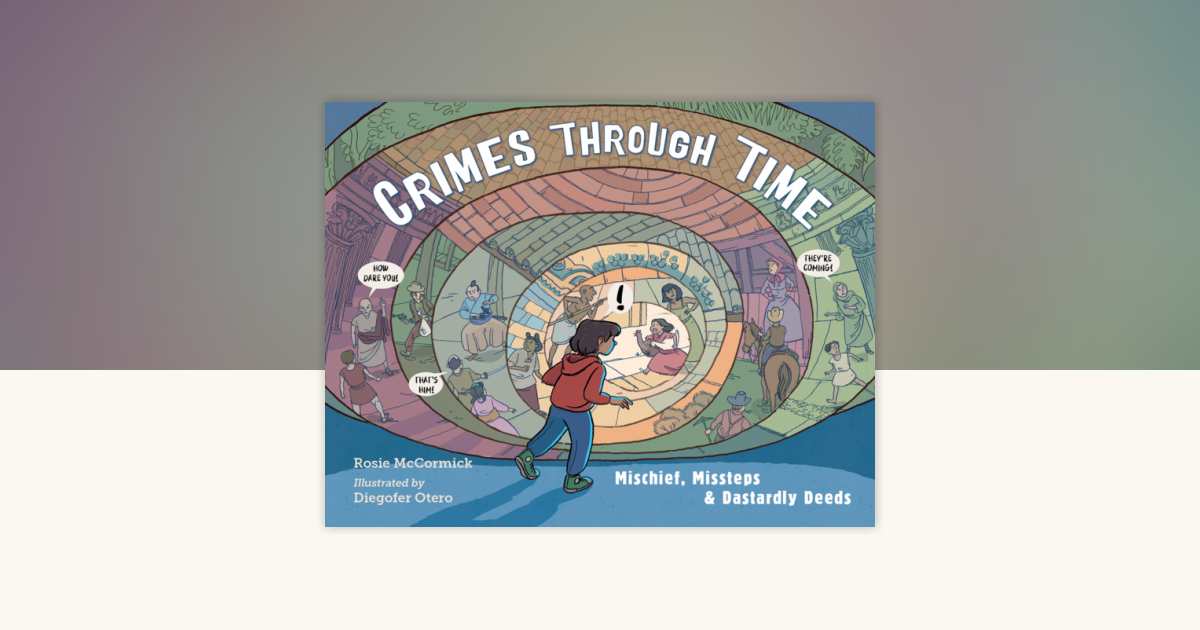 Crimes Through Time by Rosie McCormick: 9781580898461 ...