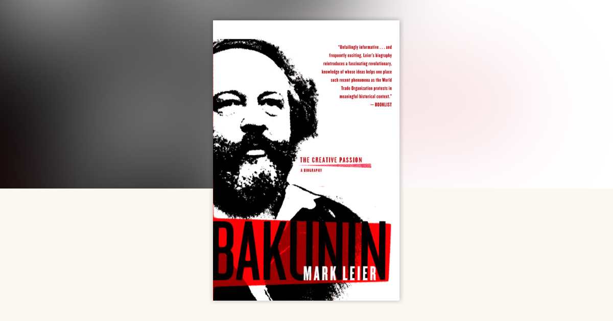 Bakunin by Mark Leier: 9781583228944 | PenguinRandomHouse.com: Books