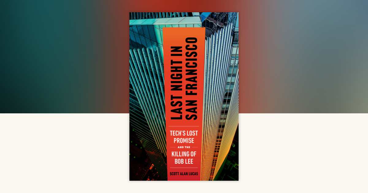 Last Night in San Francisco by Scott Alan Lucas: 9781586423995 | PenguinRandomHouse.com: Books