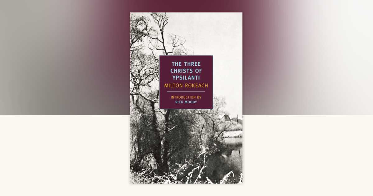 The Three Christs of Ypsilanti by Milton Rokeach: 9781590173848 ...
