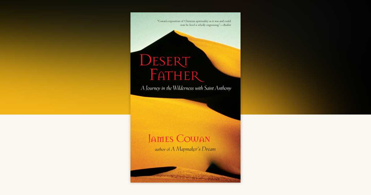 Desert Father by James Cowan: 9781590302378 | PenguinRandomHouse.com: Books